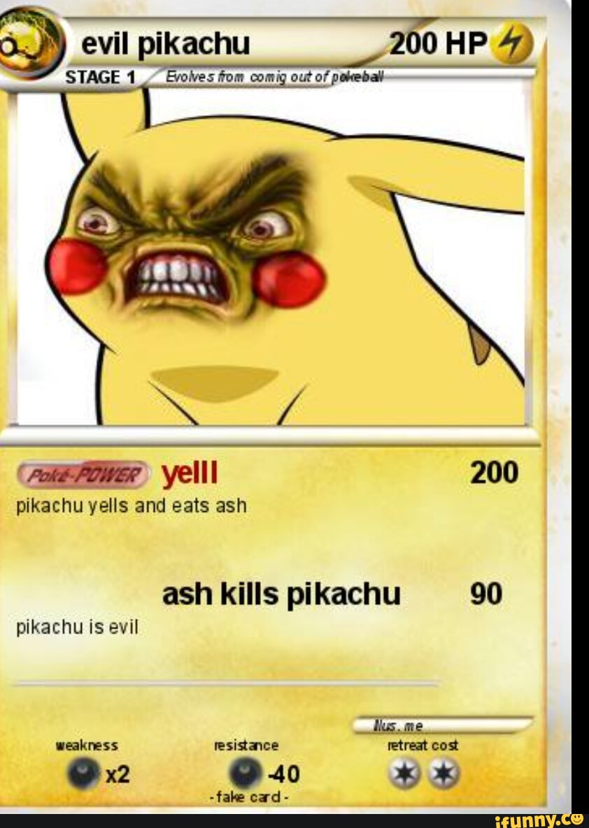 Evil pikachu 200 HP 4) STAGE Evolves tom comig out of pokeball ye ...