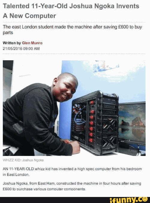 Talented 11-Year-Old Joshua Ngoka Invents A New Computer The east ...