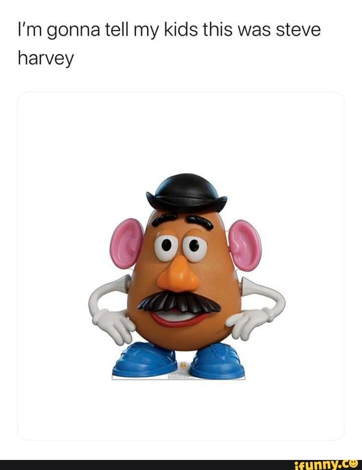 I M Gonna Tell My Kids This Was Steve Harvey Ifunny