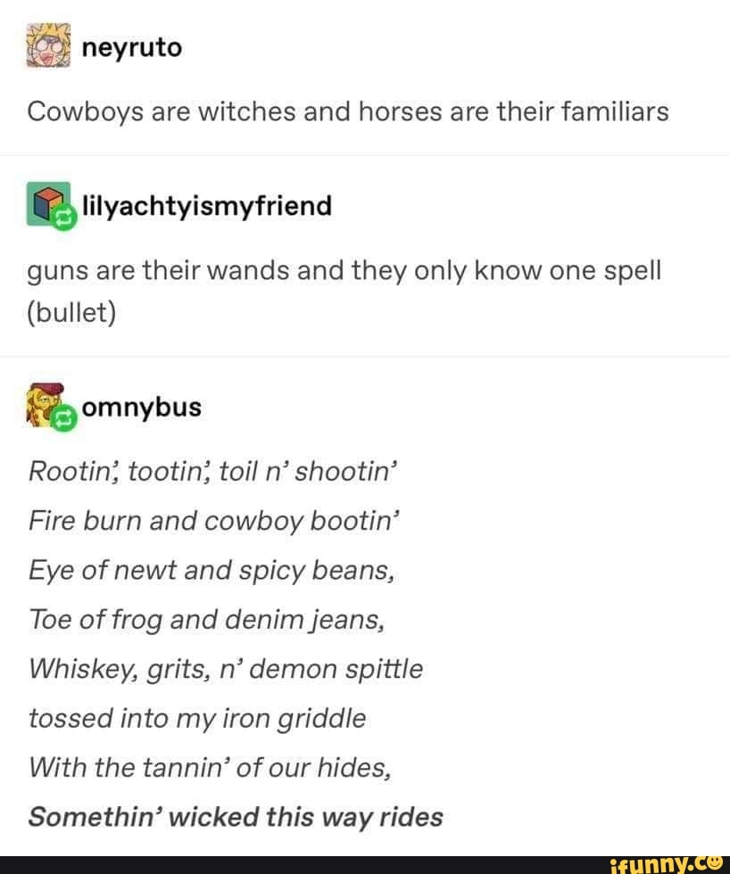 Cowboys are witches and horses are their familiars BB ...