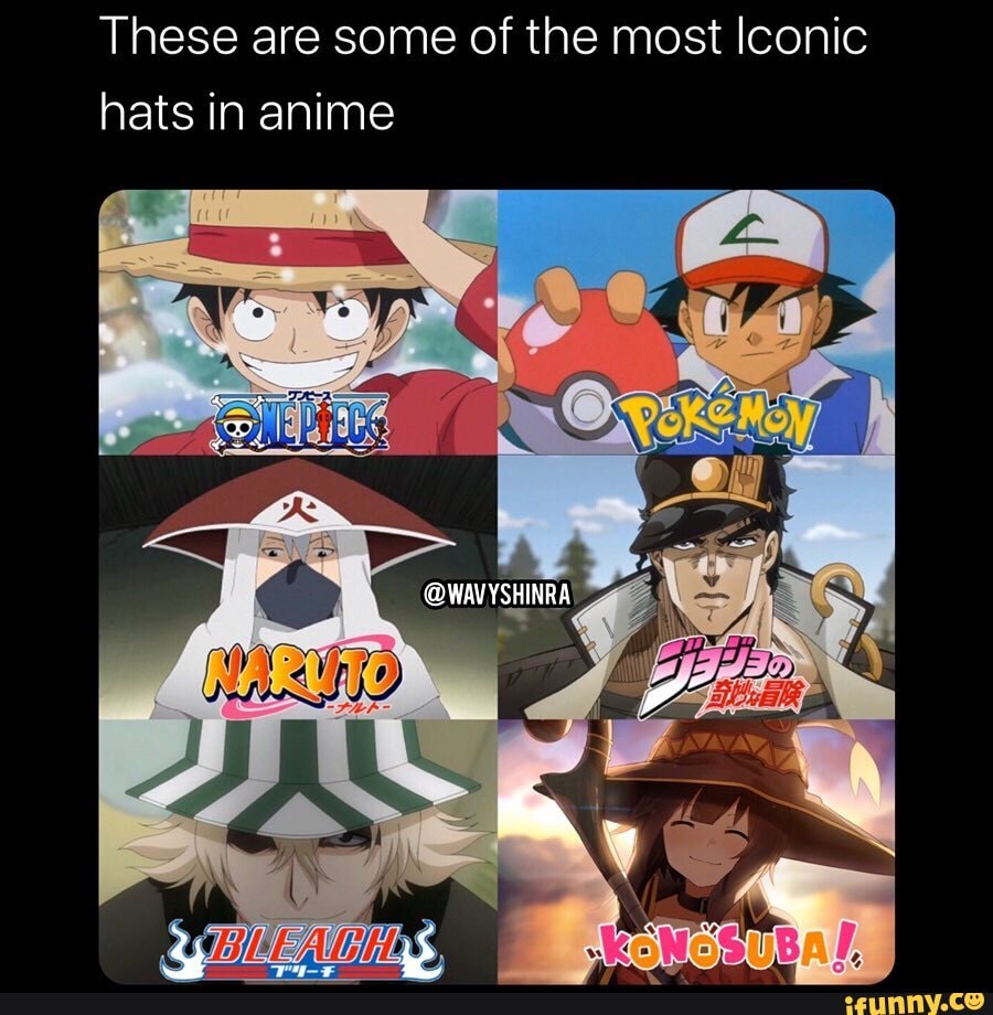 These are some of the most Iconic hats in anime - iFunny