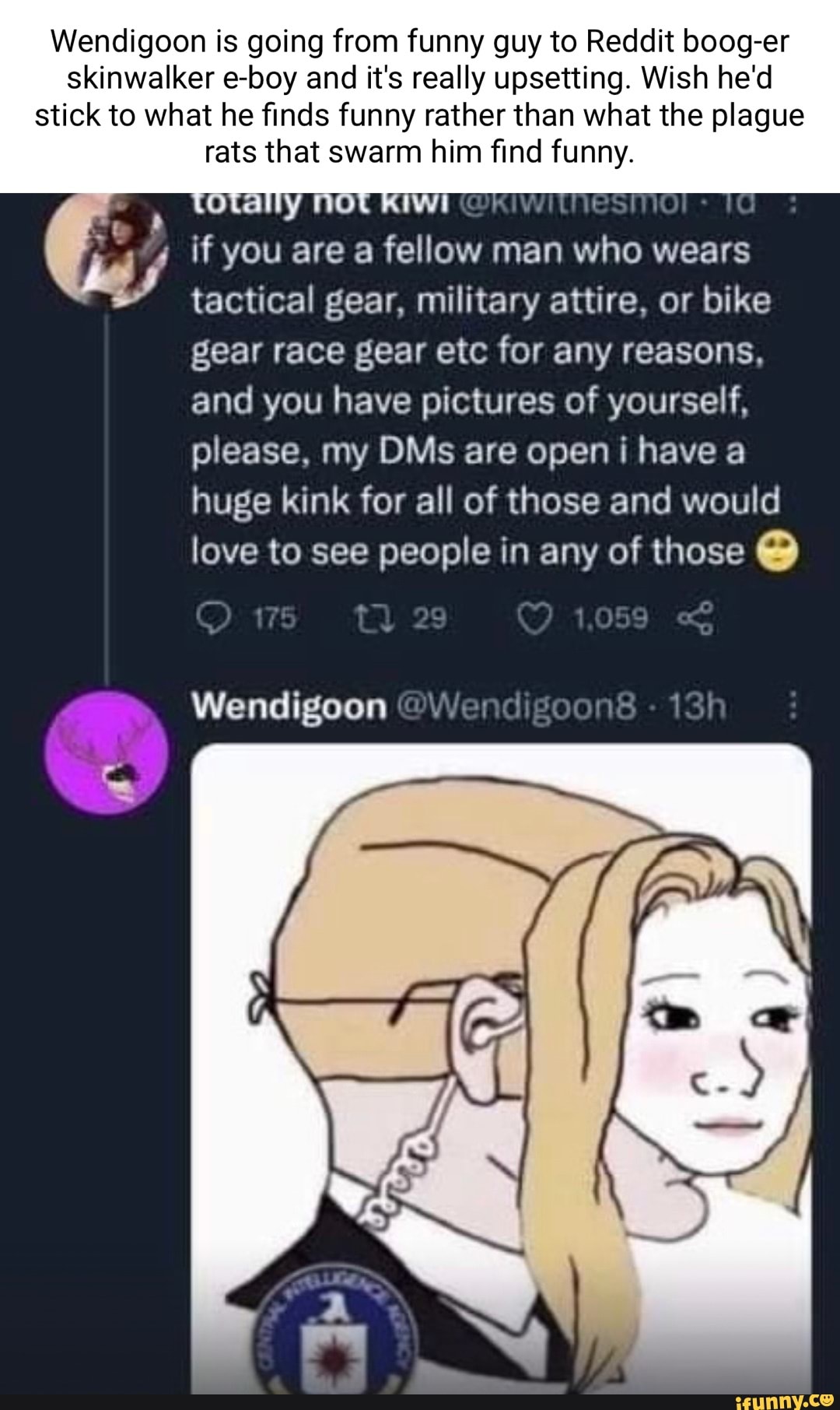 Wendigoon is going from funny guy to Reddit boog-er skinwalker e-boy ...