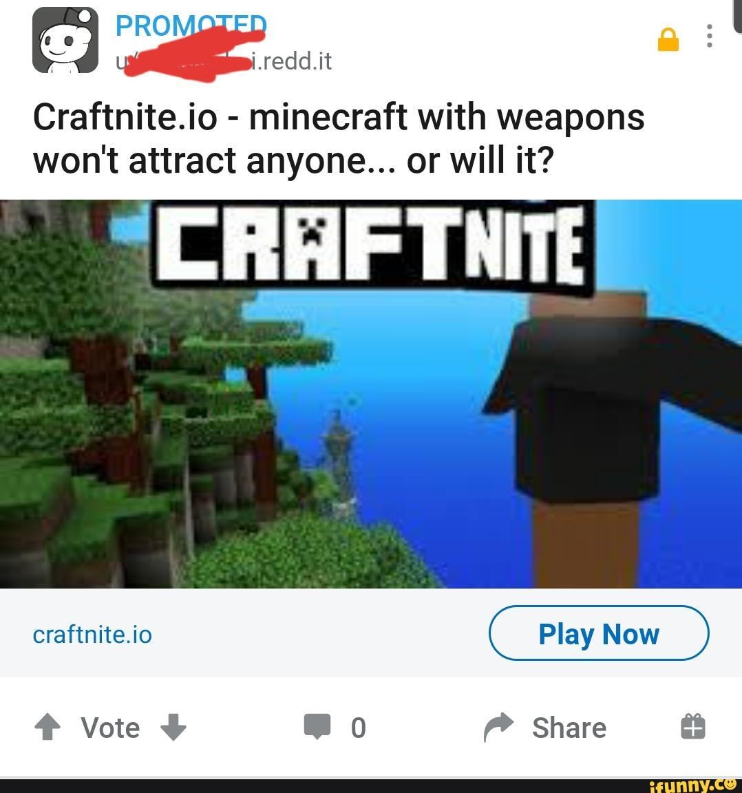 PRO - i.redd.it Craftnite.io - minecraft with weapons won't attract ...