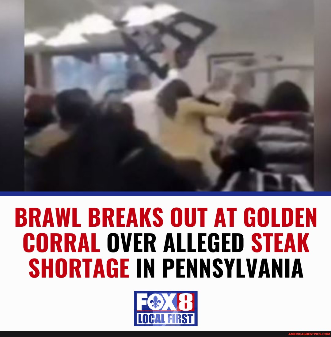 40+ people brawl over a steak at a Golden Corral! - BRAWL BREAKS OUT AT ...