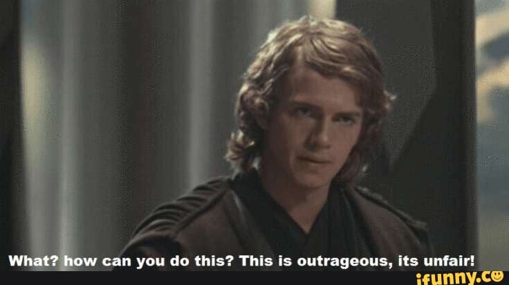 W can you do this? This is outrageous, its unfair! - iFunny