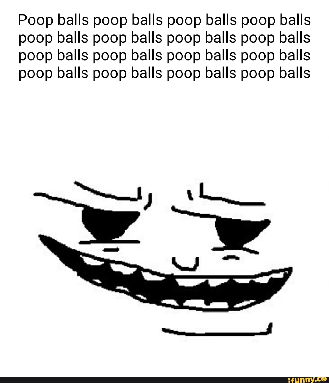 Poop balls poop balls poop balls poop balls poop balls poop balls poop ...