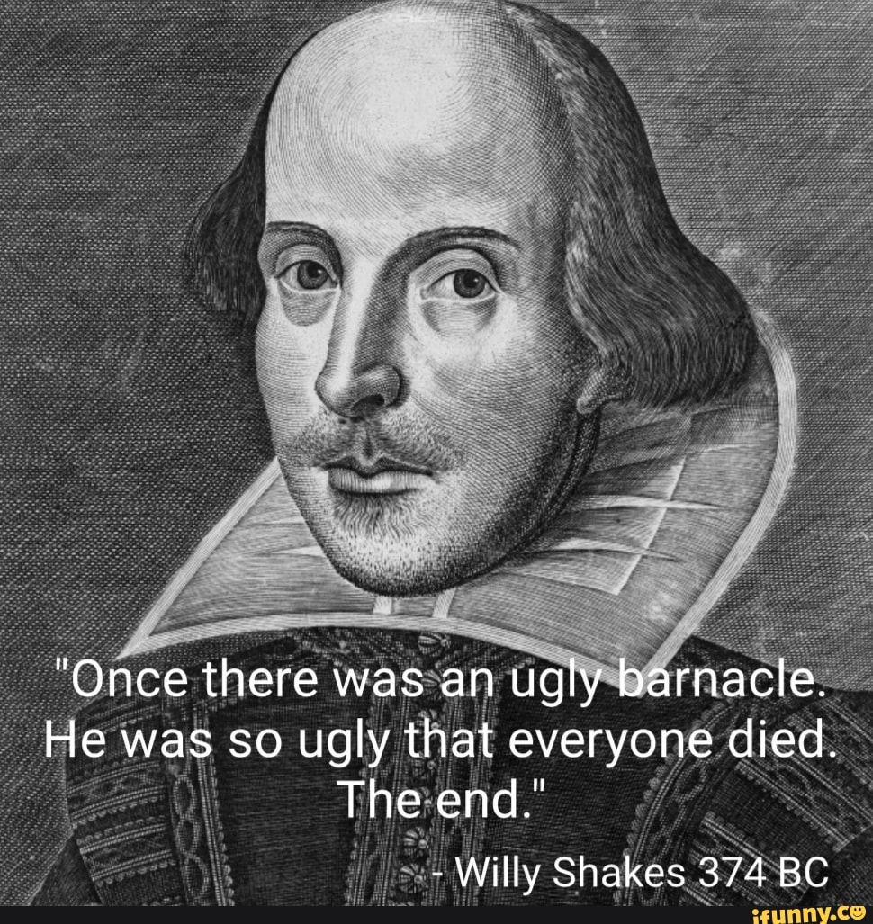 'Once there was an ugly barnacle. He was so ugly that everyone died ...