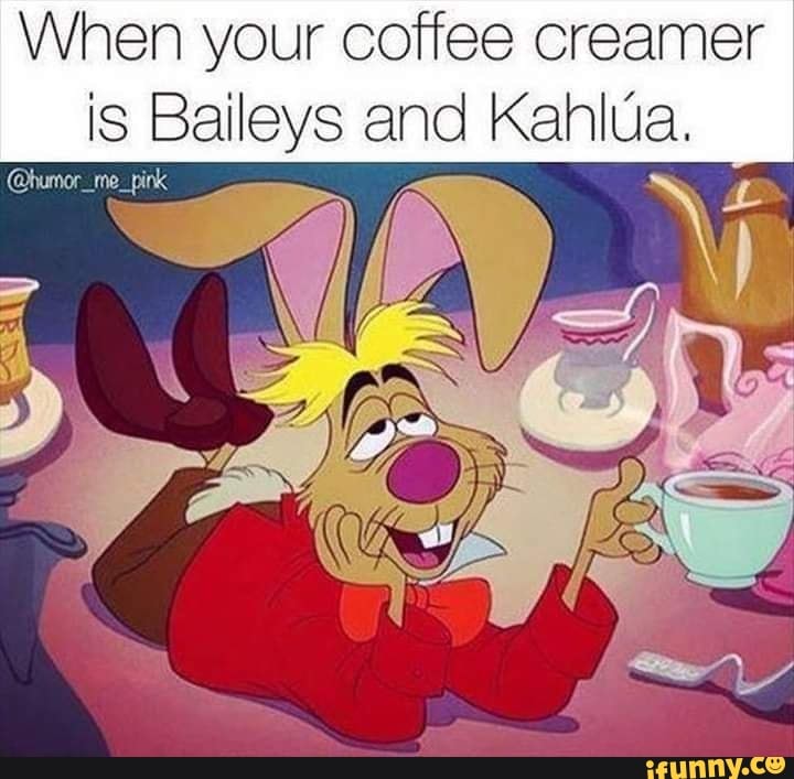 Kahlua memes. Best Collection of funny Kahlua pictures on iFunny