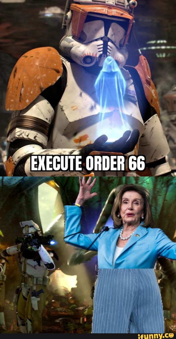 EXECUTE ORDER 66 - iFunny