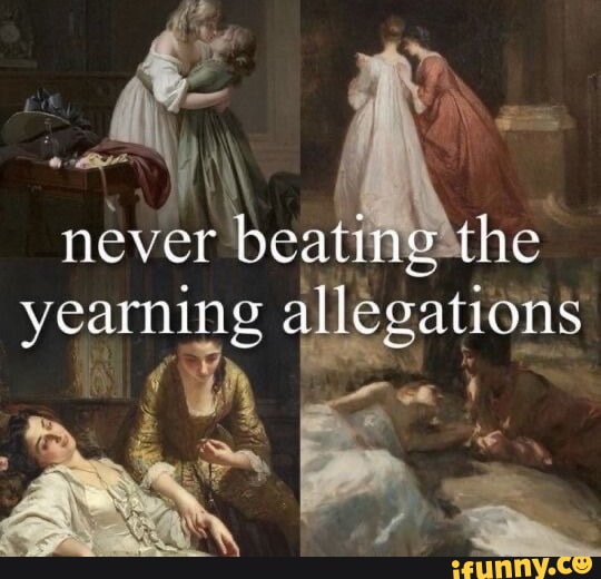 Yearning memes. Best Collection of funny Yearning pictures on iFunny