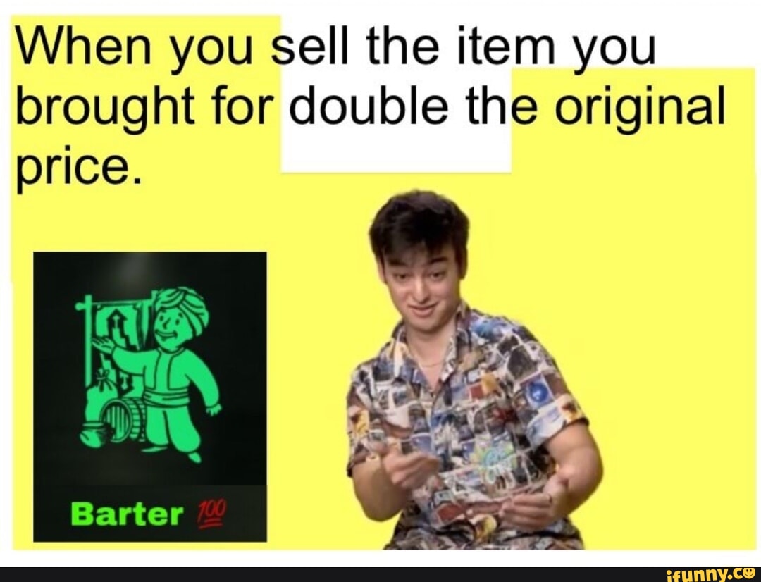 Barter memes. Best Collection of funny Barter pictures on iFunny