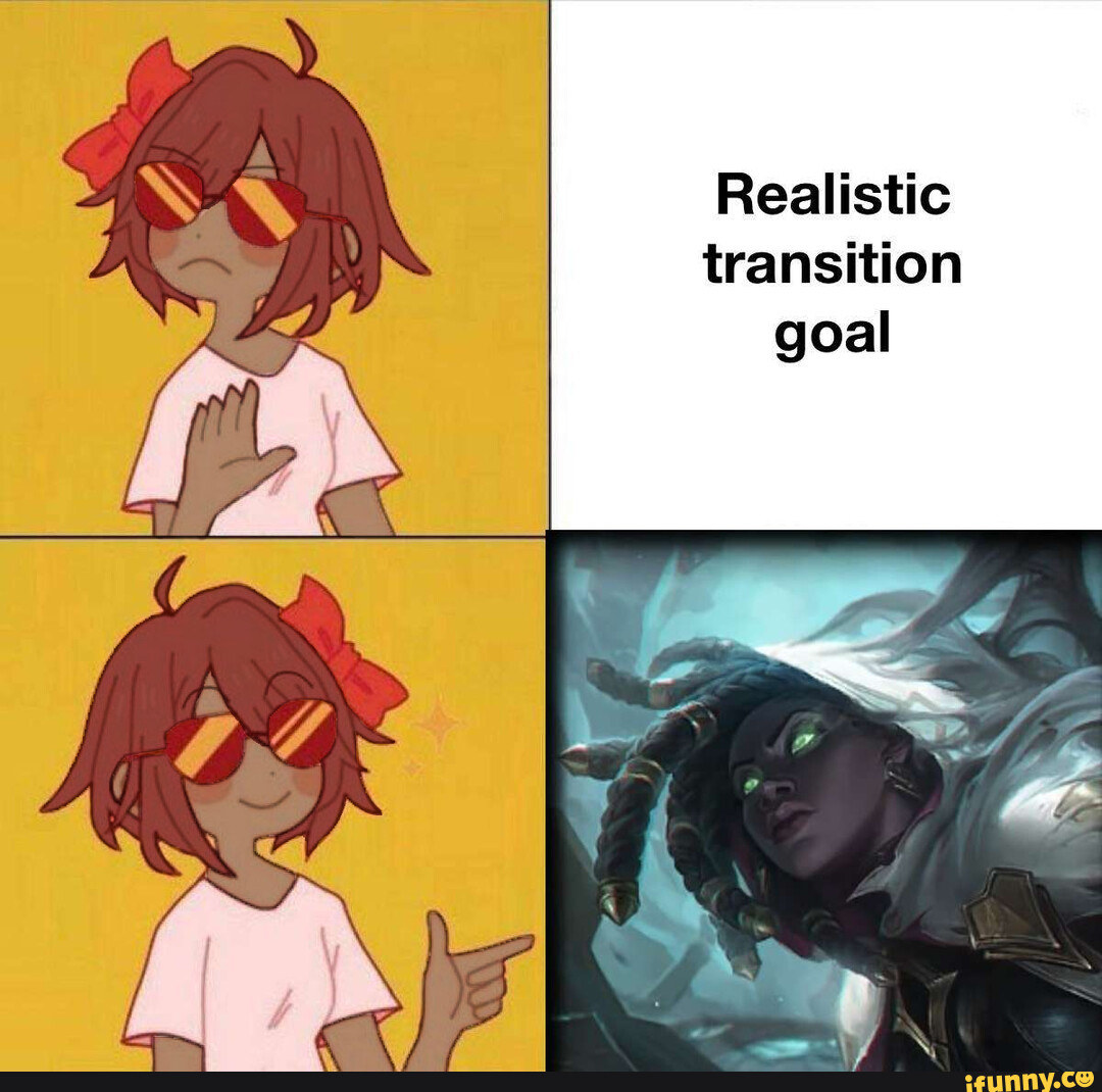 EggIRL - Realistic transition goal - iFunny