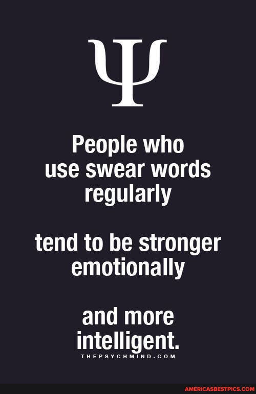 People who use swear words regularly tend to be stronger emotionally ...