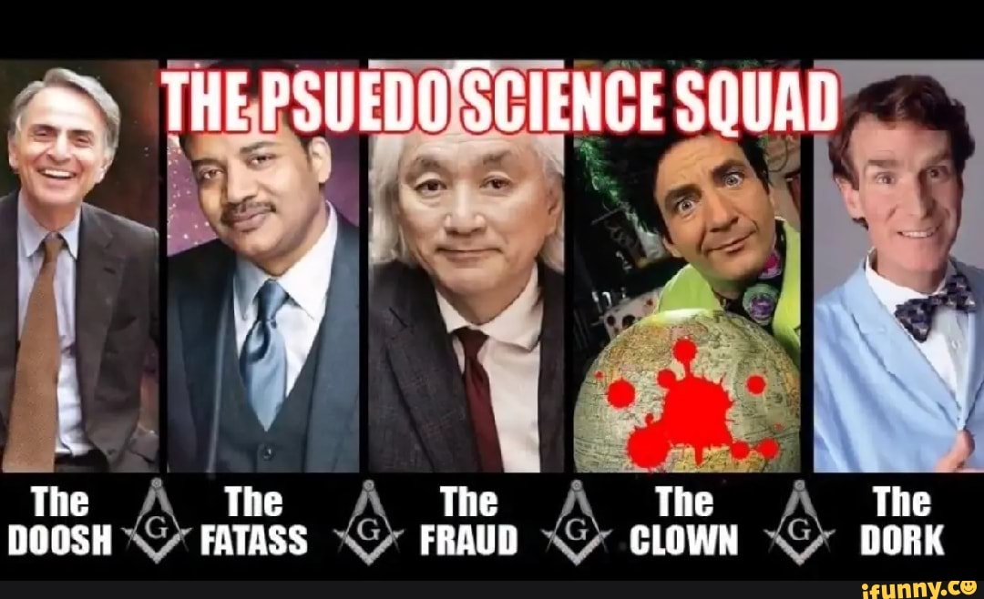 THEPSUEDO'SCIENCE SQUAD The The The The The DOOSH FATASS FRAUD CLOWN ...