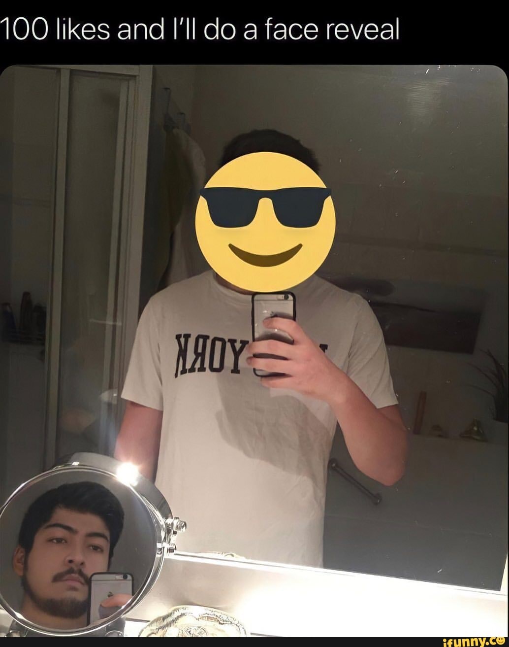 100 likes and I'll do a face reveal - iFunny