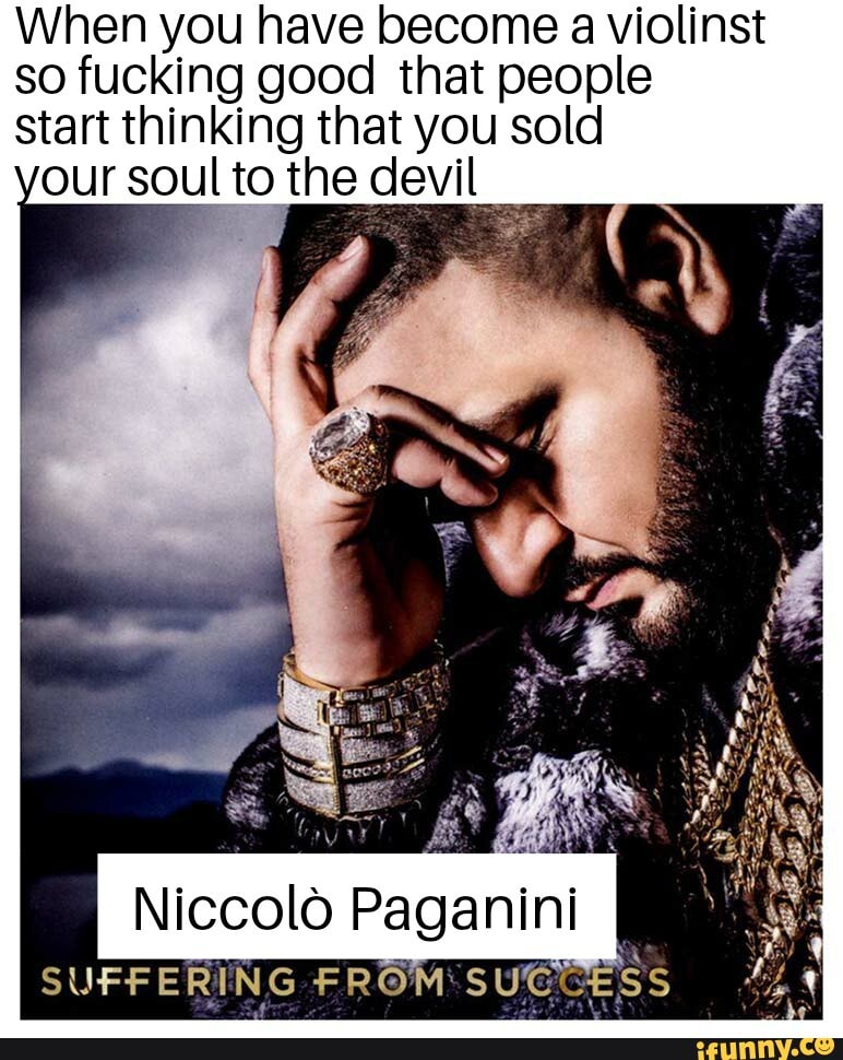 Paganini memes. Best Collection of funny Paganini pictures on iFunny