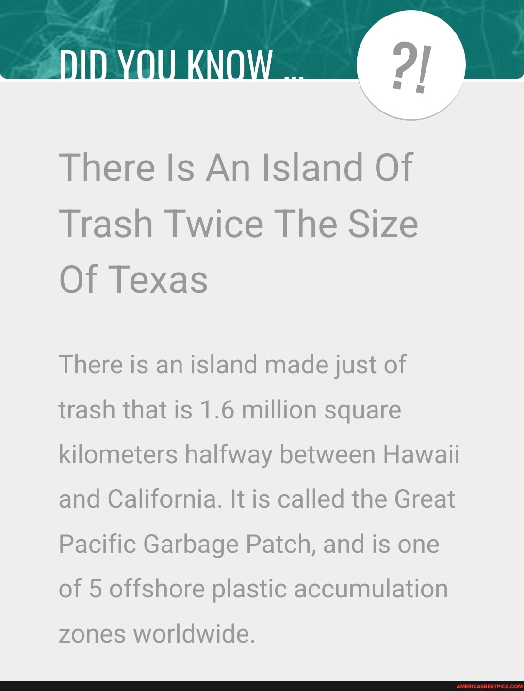 YOU KNOV There Is An Island Of Trash Twice The Size Of Texas There is ...