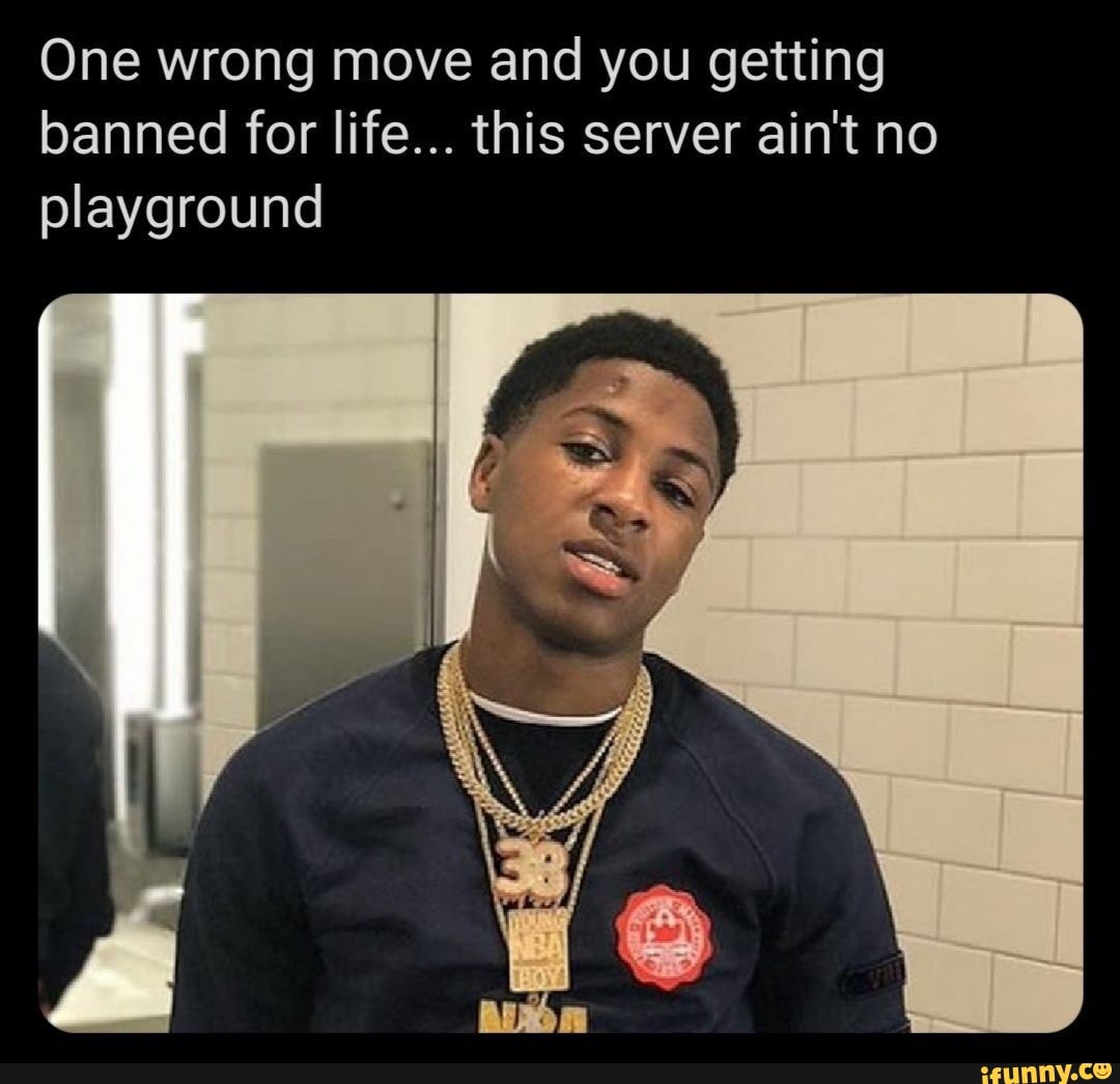 One wrong move and you getting banned for life... this server ain't no ...
