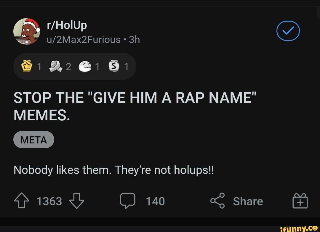SS STOP THE "GIVE HIM A RAP NAME" MEMES. META Nobody likes them. They ...