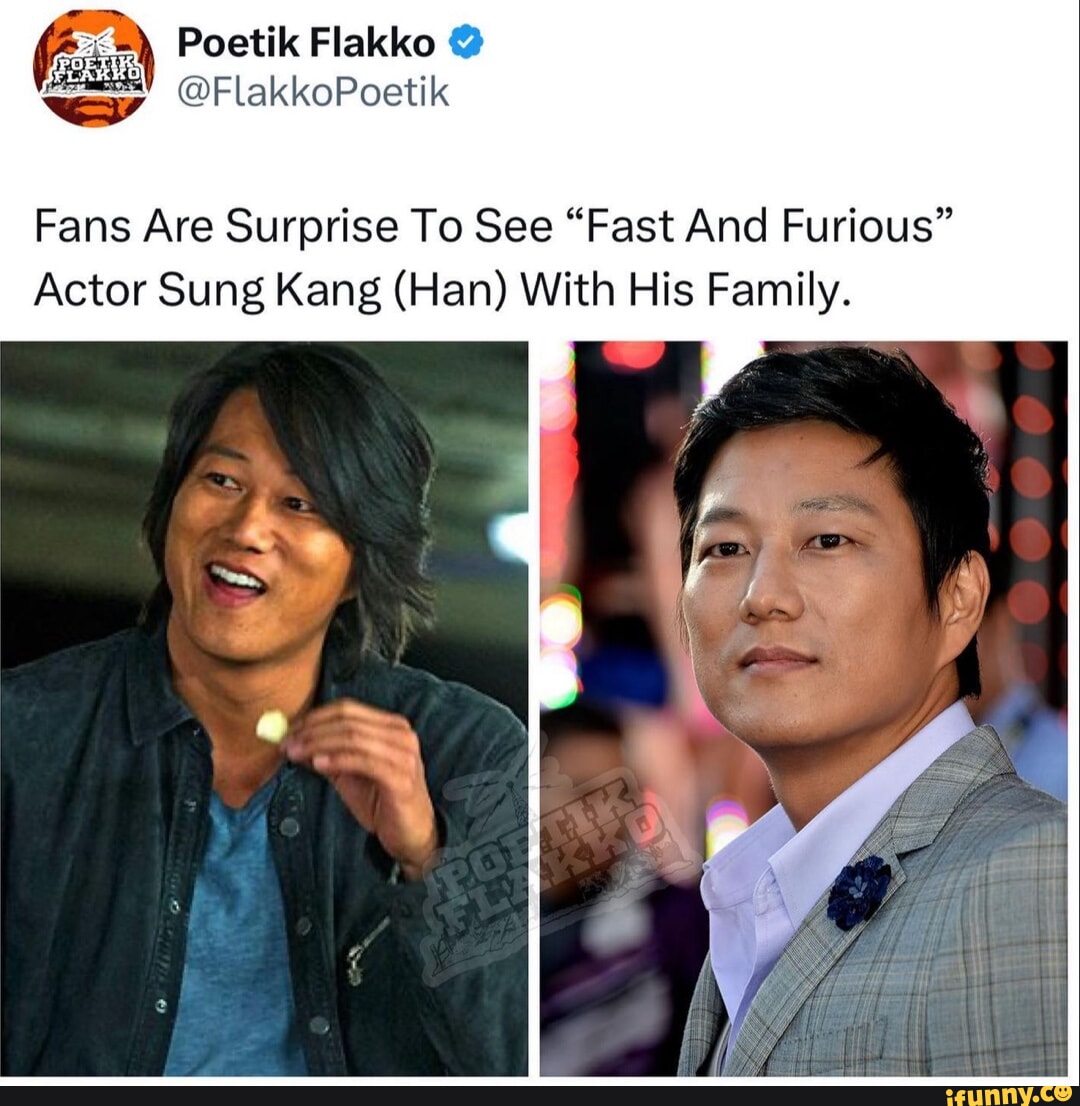 Poatik Flakke Fans Are Surprise To See "Fast And Furious" Actor Sung ...