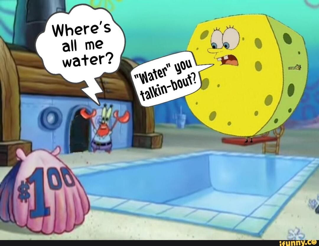Spongebob goes for a soak in Mr. Krabs pool... - Where's alll me warer ...