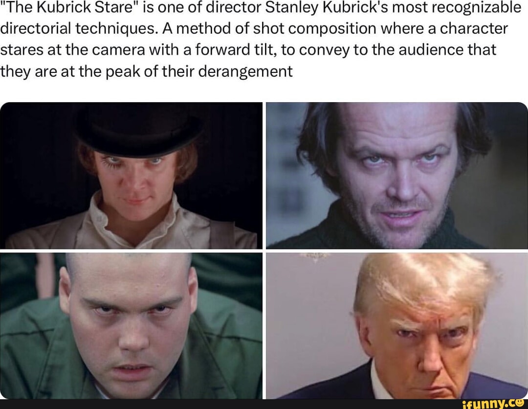 "The Kubrick Stare" is one of director Stanley Kubrick's most recognizable directorial ...