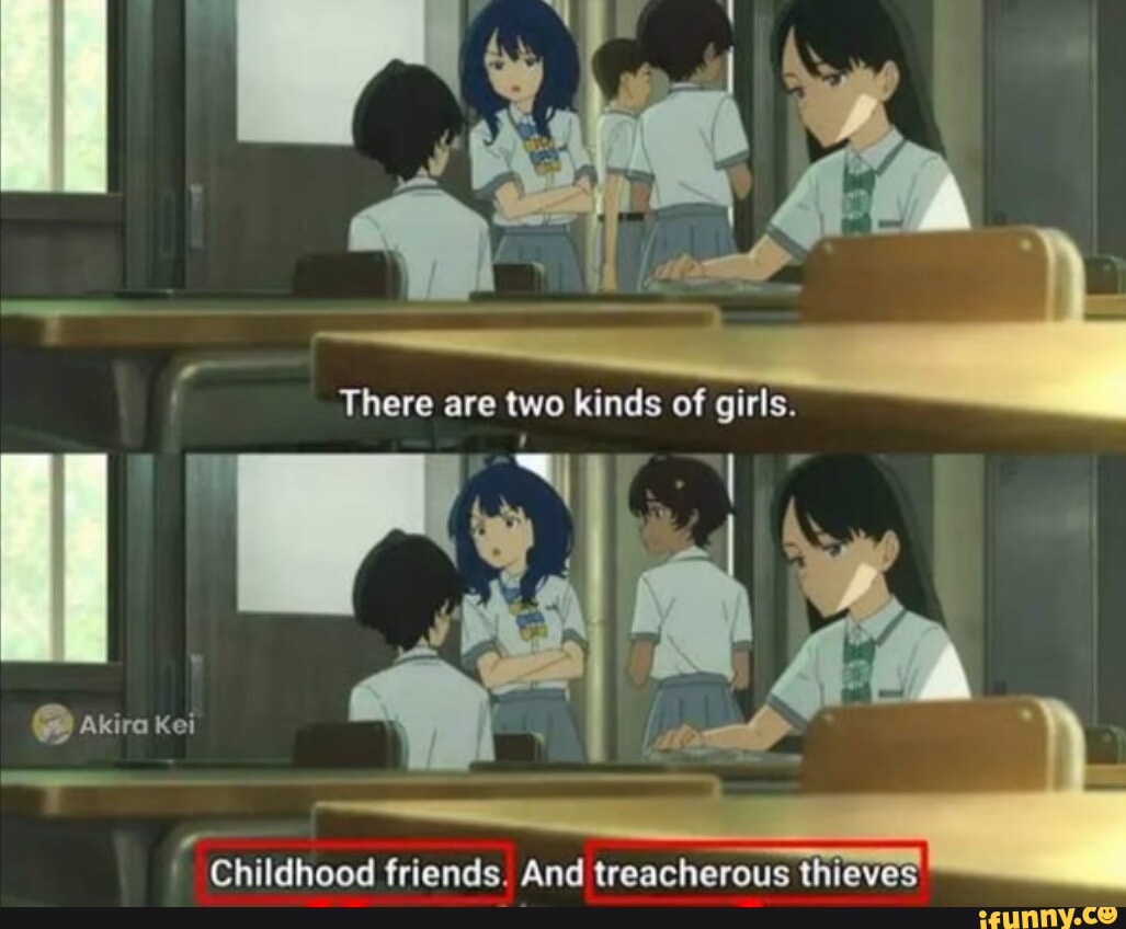 There are two kinds of girls. Akira Kel Childhood friends, And ...
