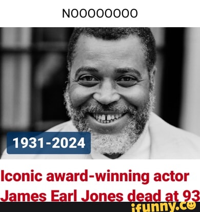 NOOOOOO000 1931-2024 Iconic award-winning actor James Earl Jones dead ...