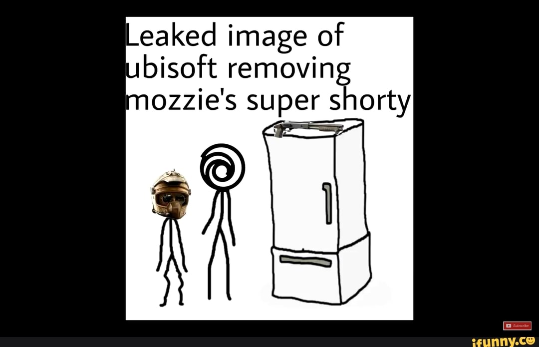 Facts - Leaked image of ubisoft removing mozzie's super shorty - iFunny