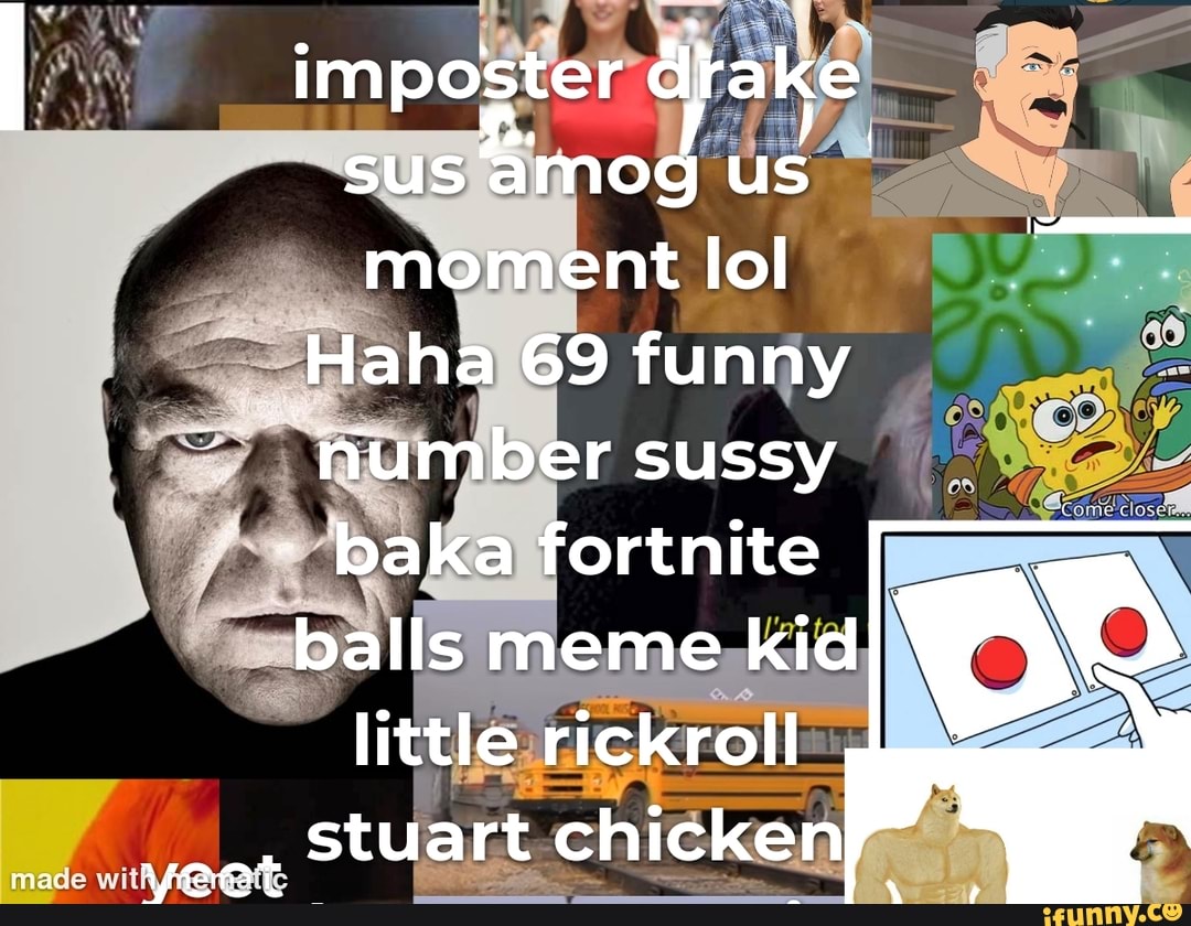 Stuart chickenf imposter drake sus amog us moment lol _Haha 69 funny ...