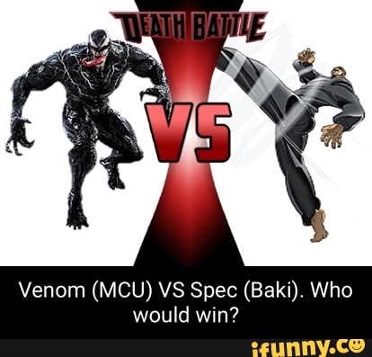 Venom (MCU) VS Spec (Baki). Who would win? - iFunny