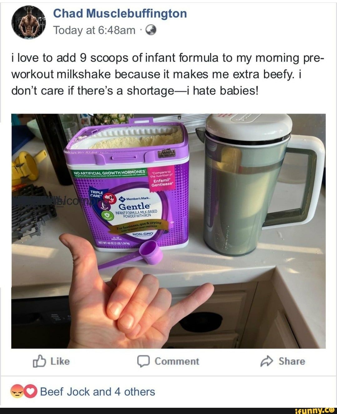 Chad Musclebuffington Today at i love to add 9 scoops of infant formula ...