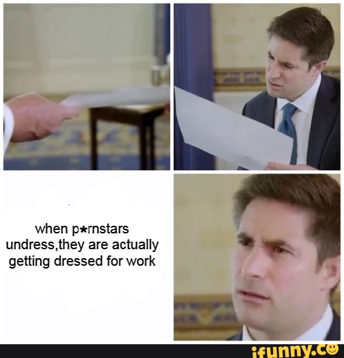 When psrnstars undress, they are actually getting dressed for work - iFunny