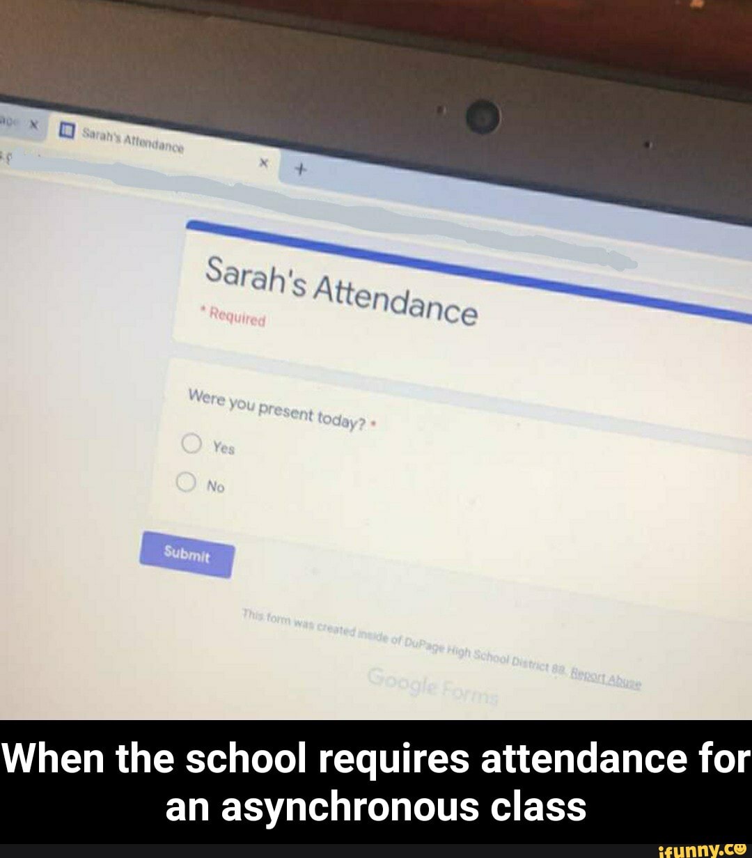 Sarah Attendange We When the school requires attendance for an ...