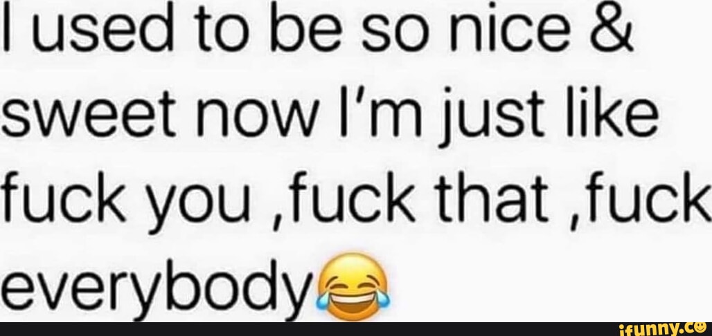 Fuckyouthateverything Memes Best Collection Of Funny