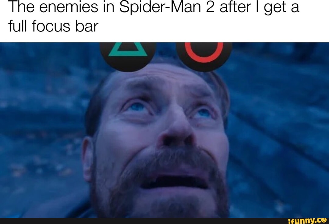 He enemies in Spider-Man 2 after I get a full focus bar - iFunny