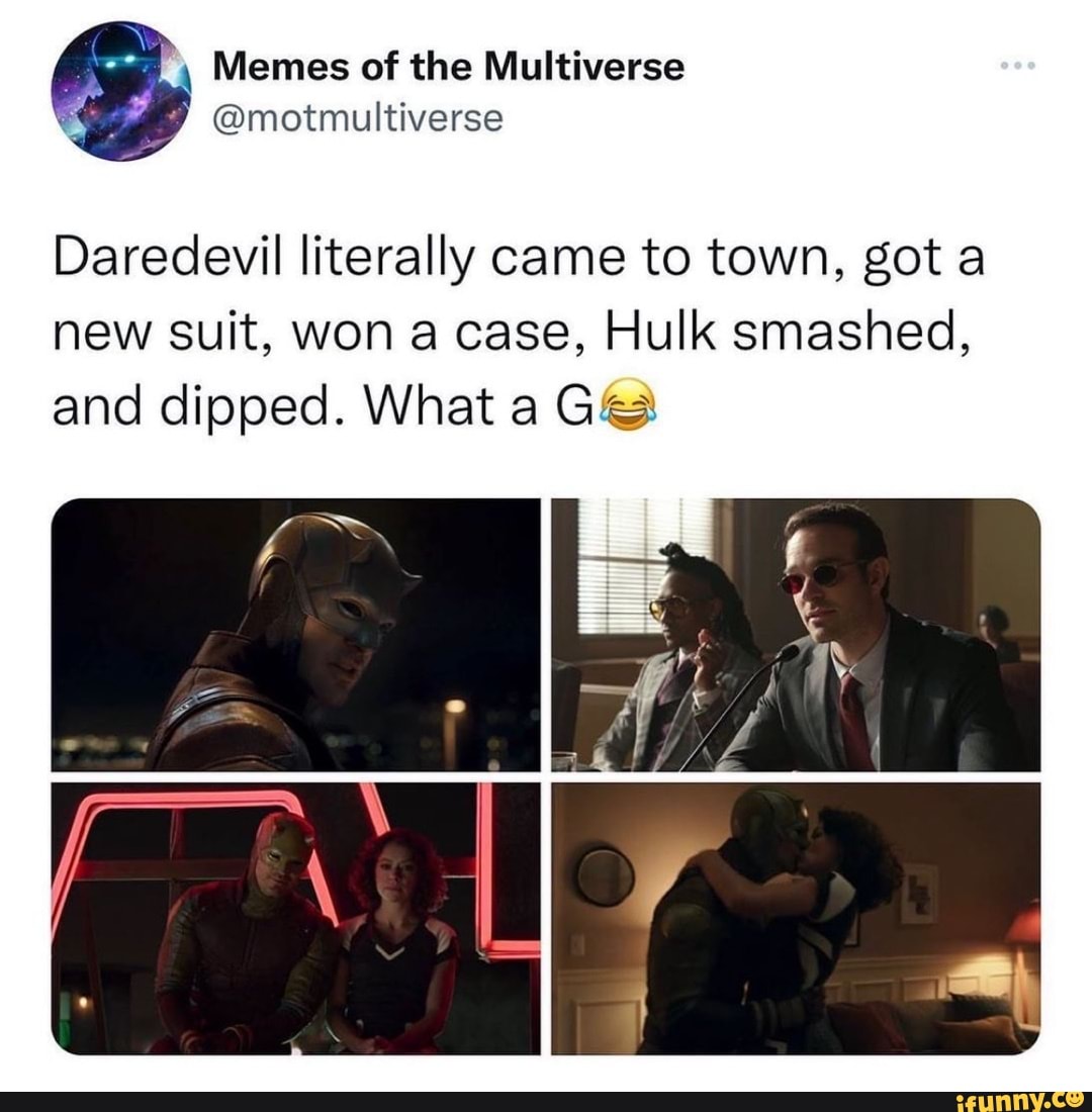 @motmultiverse and dipped. What a G& Memes of the Multiverse Daredevil ...