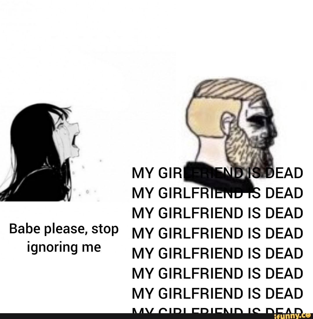 Stop Ignoring Me Meme