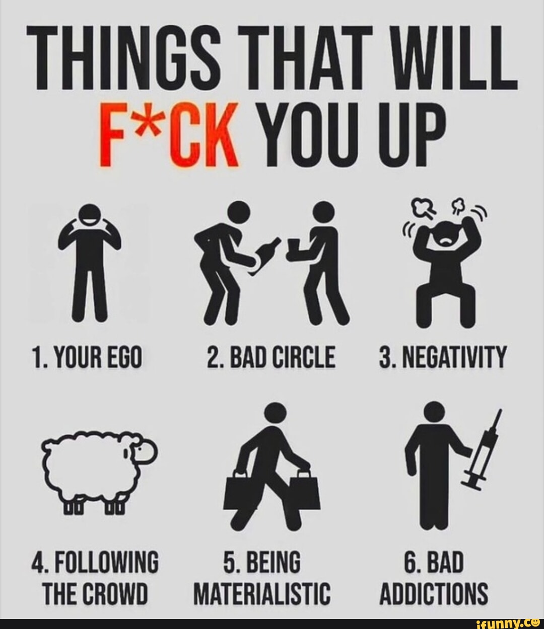 THINGS THAT WILL F*CK YOU UP REGO 2.BAD CIRCLE 3. NEGATIVITY 4 ...