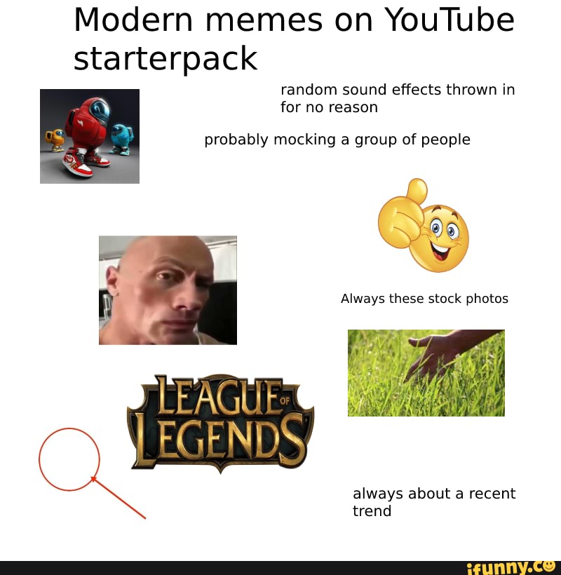 Modern memes on YouTube starterpack random sound effects thrown in for ...