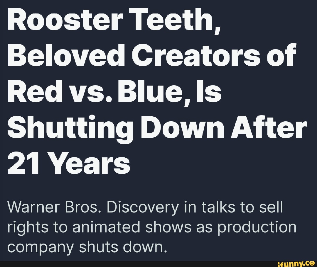 Rooster Teeth, Beloved Creators of Red vs. Blue, Is Shutting Down After ...