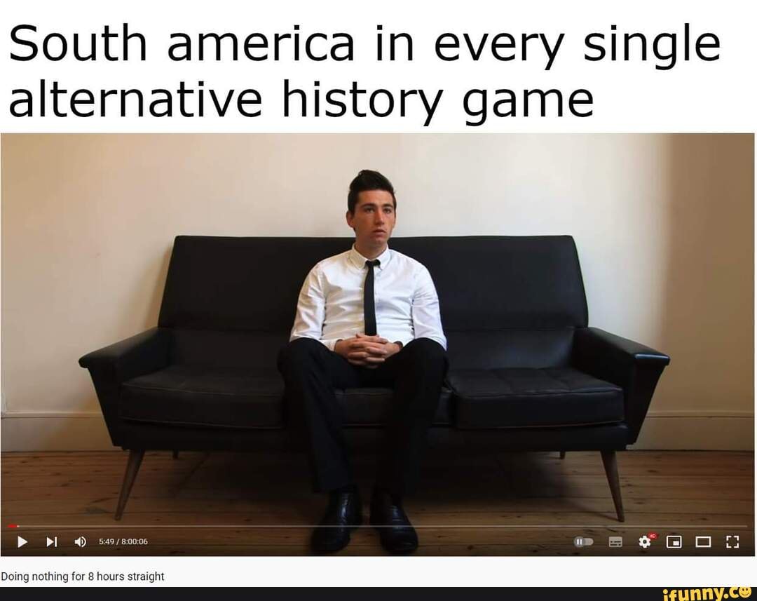 South america in every single alternative history game - iFunny