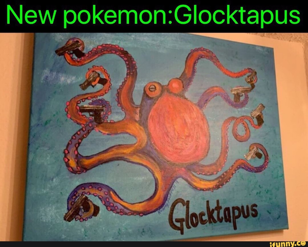 Glocktapus memes. Best Collection of funny Glocktapus pictures on iFunny