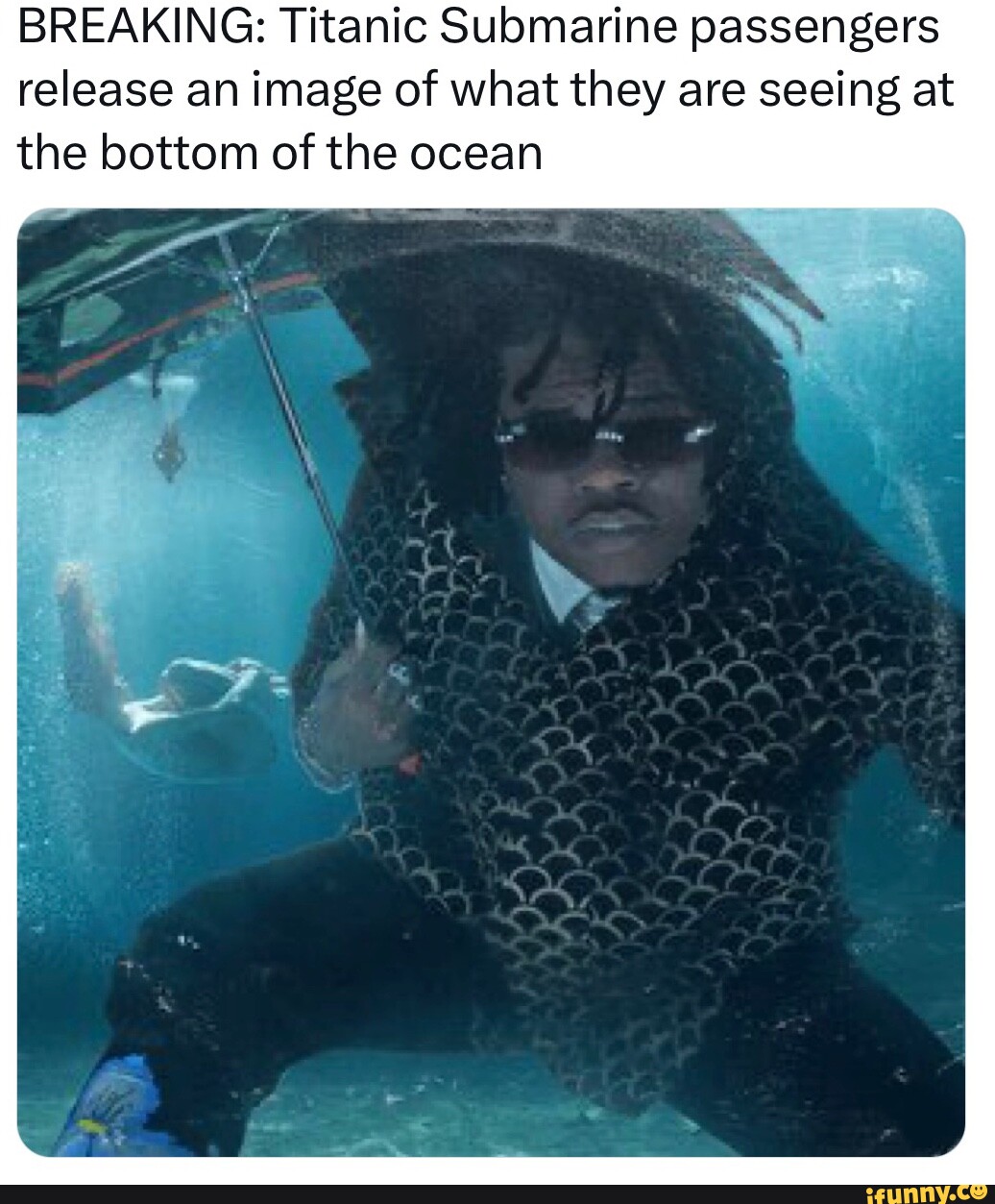 BREAKING: Titanic Submarine passengers release an image of what they ...