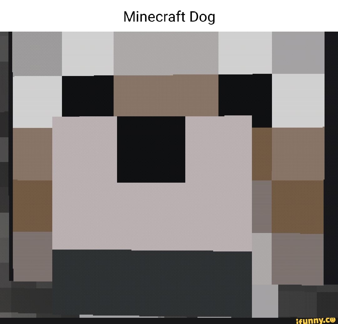 Minecraft Dog - iFunny