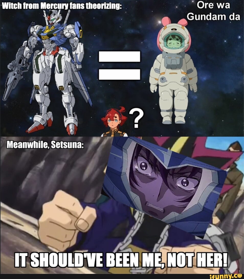 Witch from Mercury fans theorizing: Ore wa Gundam da Meanwhile. Setsuna ...