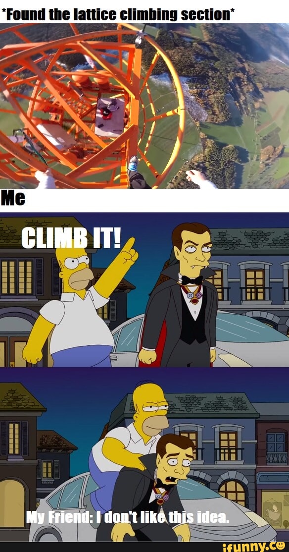 The Simpsons, climb it - CLIMB IT! My Friend: don't like this idea ...