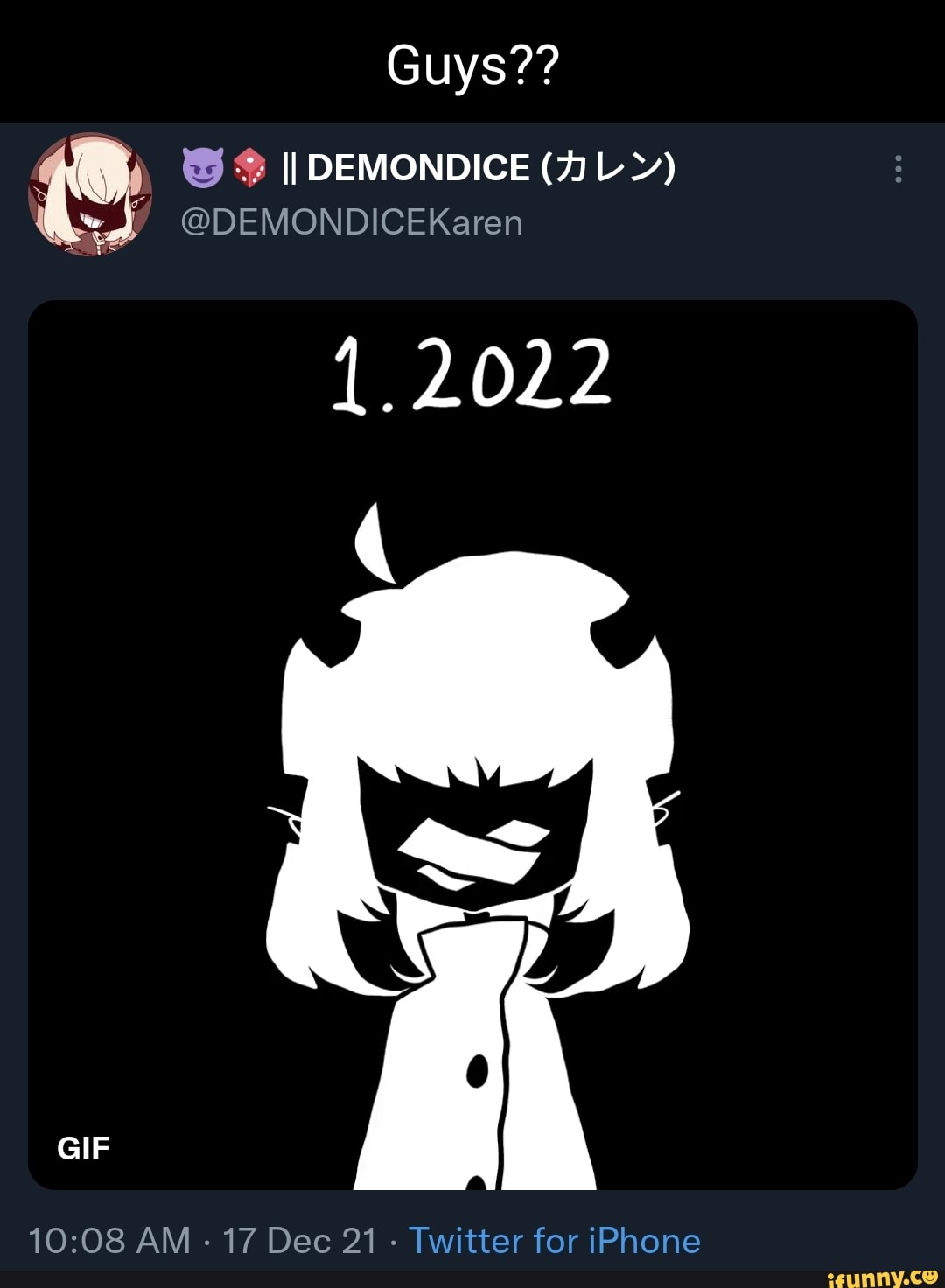 Guys?? @ II DEMONDICE (AL Y) J/ @DEMONDICEKaren 1.2022 GIF AM - 17 Dec ...