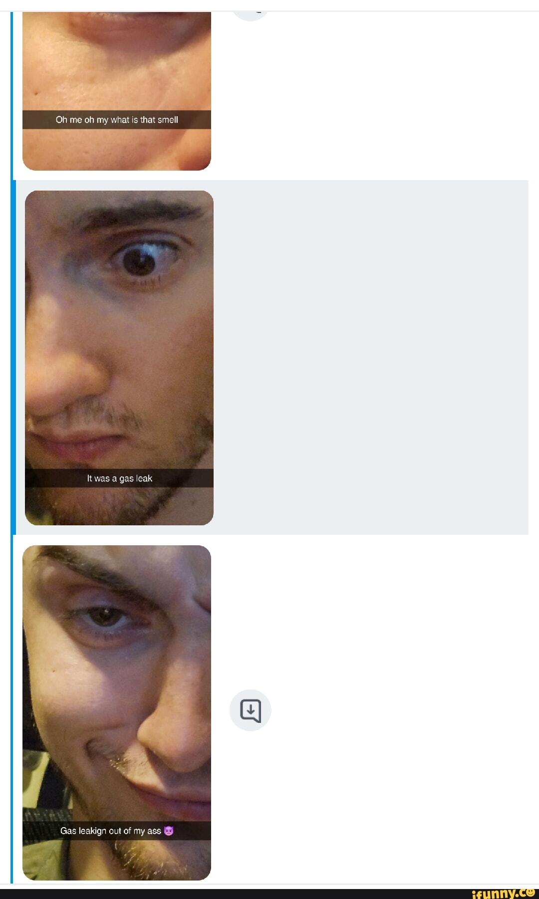 Oh me oh my what is that smell It was a gas leak Gas leal - iFunny