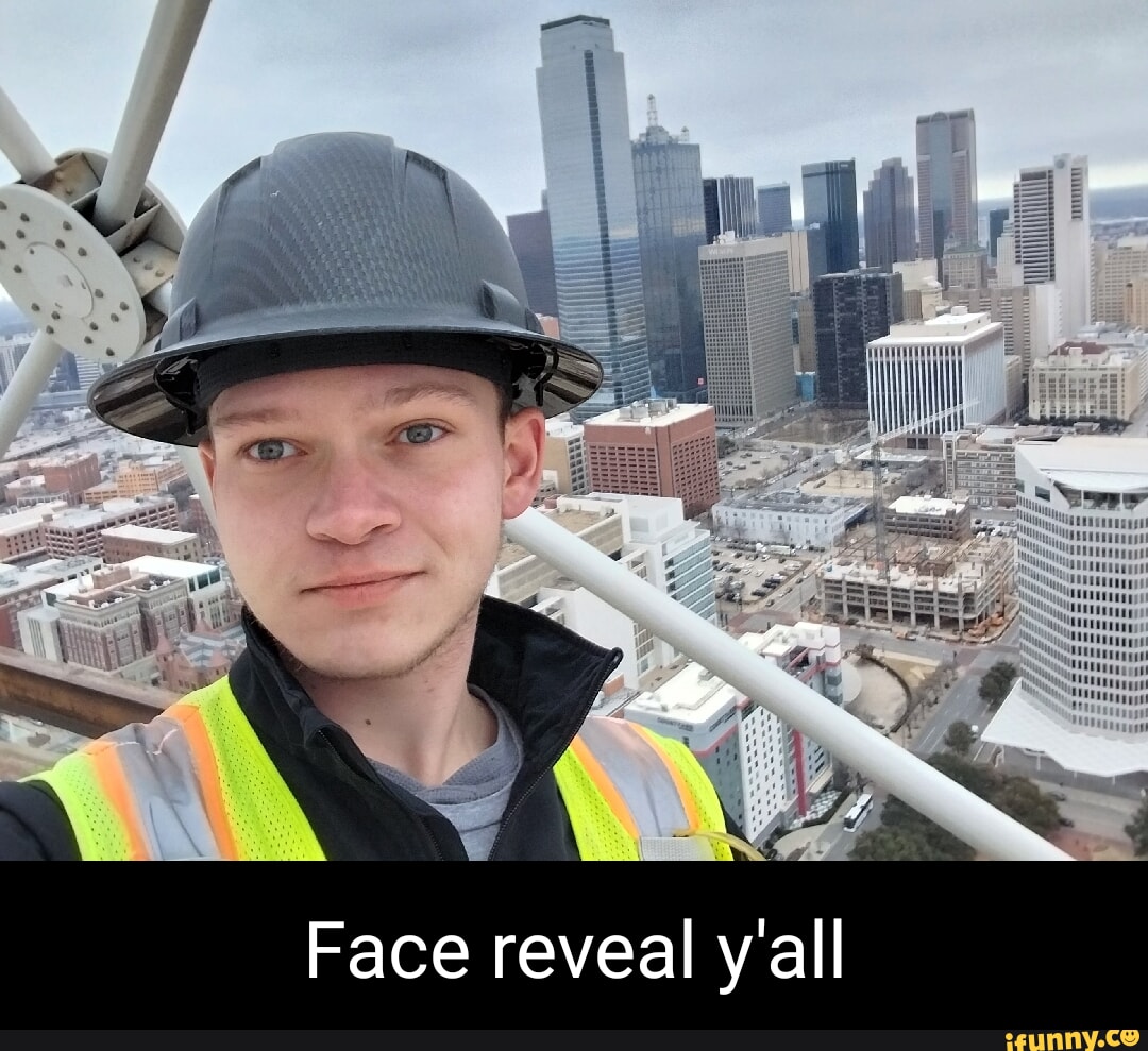 Face reveal y'all - iFunny